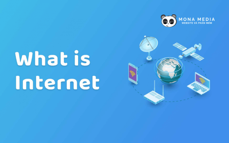 Internet là gì? Tổng hợp thông tin về mạng Internet