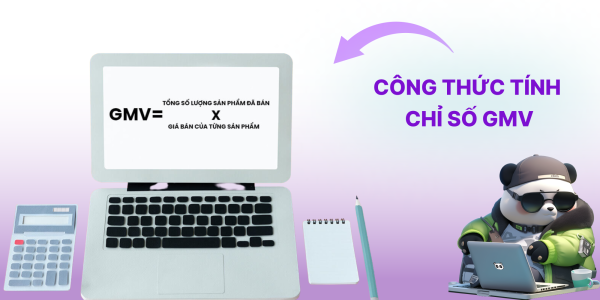 GMV là gì? Tìm hiểu tất tần tật từ A đến Z về chỉ số GMV