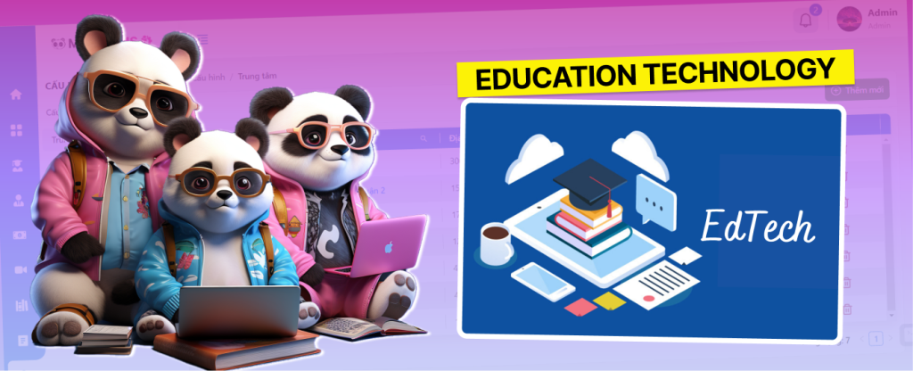 Edtech Là Gì? Những Kiến Thức Cần Biết Về Công Nghệ Giáo Dục