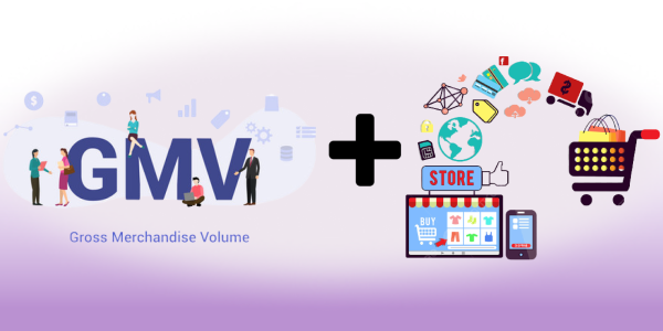 GMV là gì? Tìm hiểu tất tần tật từ A đến Z về chỉ số GMV