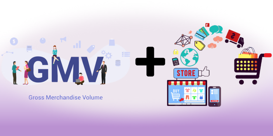 GMV là gì? Tìm hiểu tất tần tật từ A đến Z về chỉ số GMV