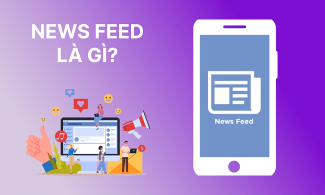 News Feed là gì? Cách thức hoạt động của News Feed