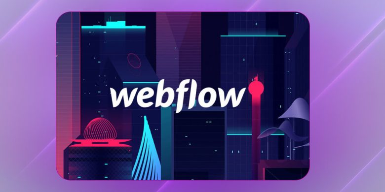 Webflow là gì? Sự tiện lợi khi ứng dụng Webflow thiết kế website