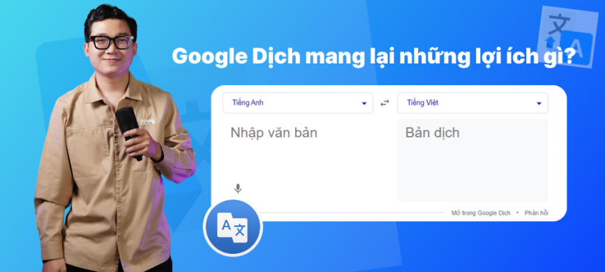 Google Dịch Là Gì? Cách Sử Dụng Google Dịch Hiệu Quả Nhất