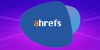 Ahref Là Gì? Các Tính Năng Quan Trọng Của Công Cụ Ahrefs