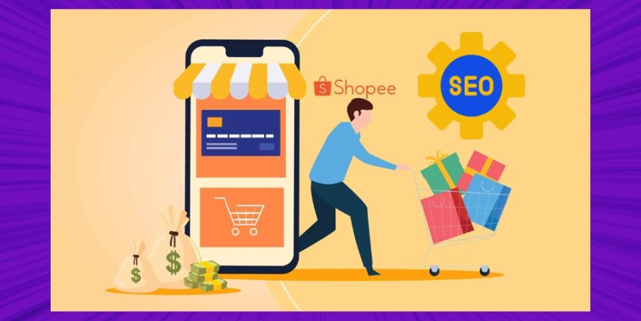 Hướng dẫn SEO Shopee lên top 1 tăng đơn hàng từ A-Z